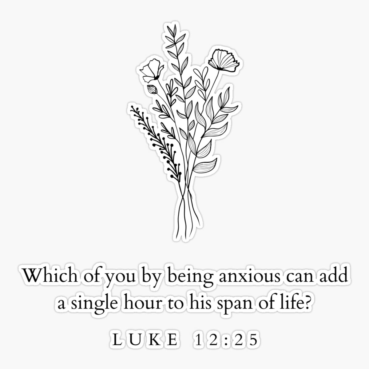 Stickology Quotes, Luke 12:25 Bible Verse, Scripture Verse Christian ...