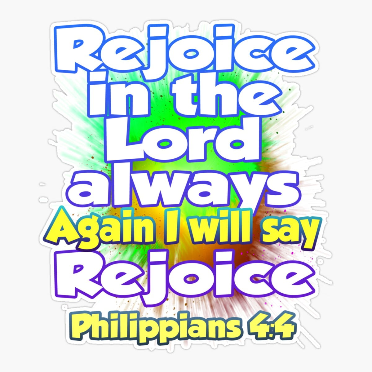 Stickology Rejoice In The Lord Always. I Will Say It Again: Rejoice ...