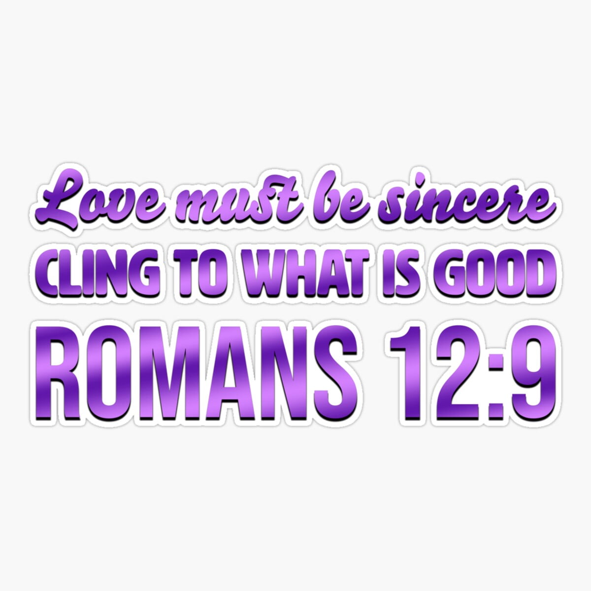 Stickology Romans 12:9 | Bible Verse Quote | Christian | Love Must Be ...