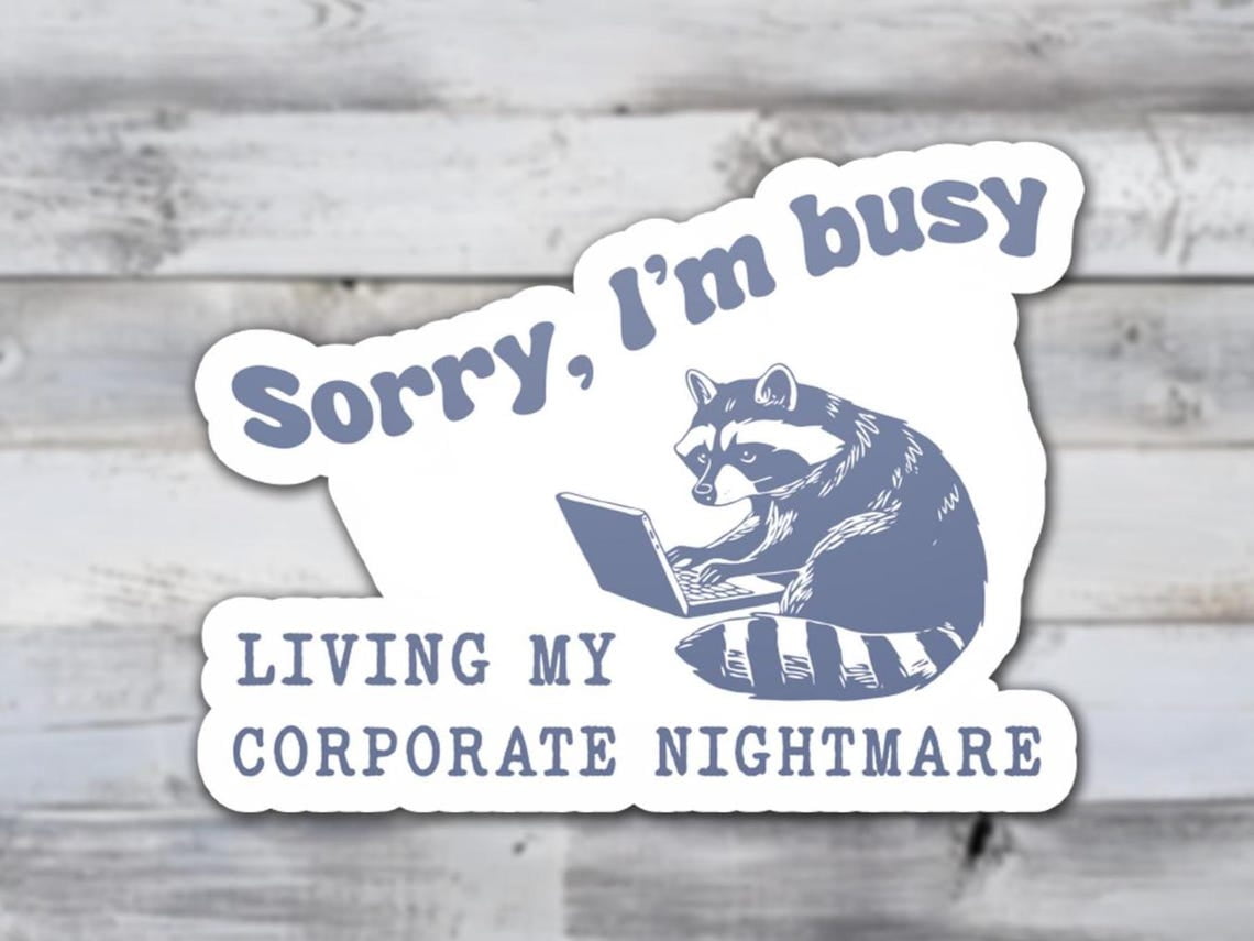 Stickology Sorry I'm Busy Living My Corporate Nightmare Vinyl er ...