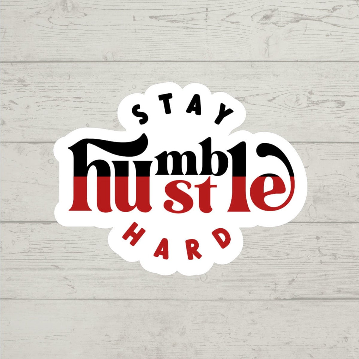 Stickology Stay humble hustle hard sticker waterproof glossy vinyl ...