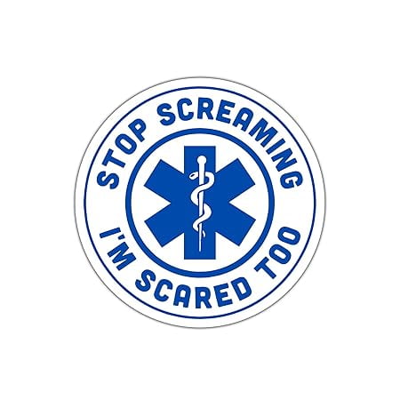 Stickology Stop Screaming I'm Scared Too Stickers, Paramedic AMR Doctor ...