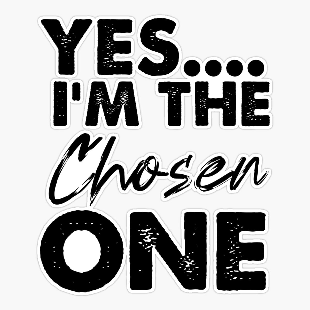 Stickology Vintage Yes I'M The Chosen One Typography Sticker, Phone ...