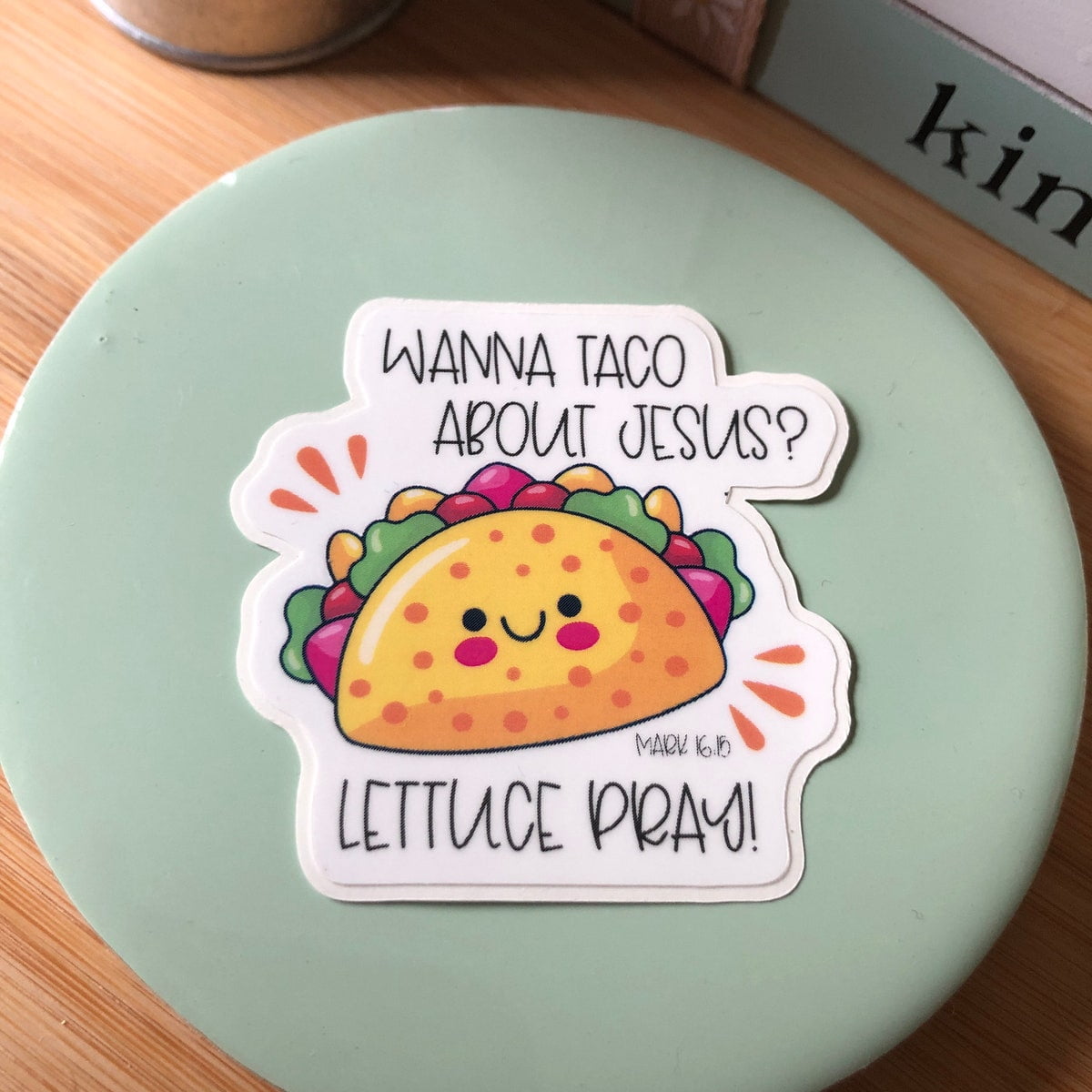 Stickology Wanna Taco About ? Lettuce Pray Mark 16:15 Scripture sticker ...