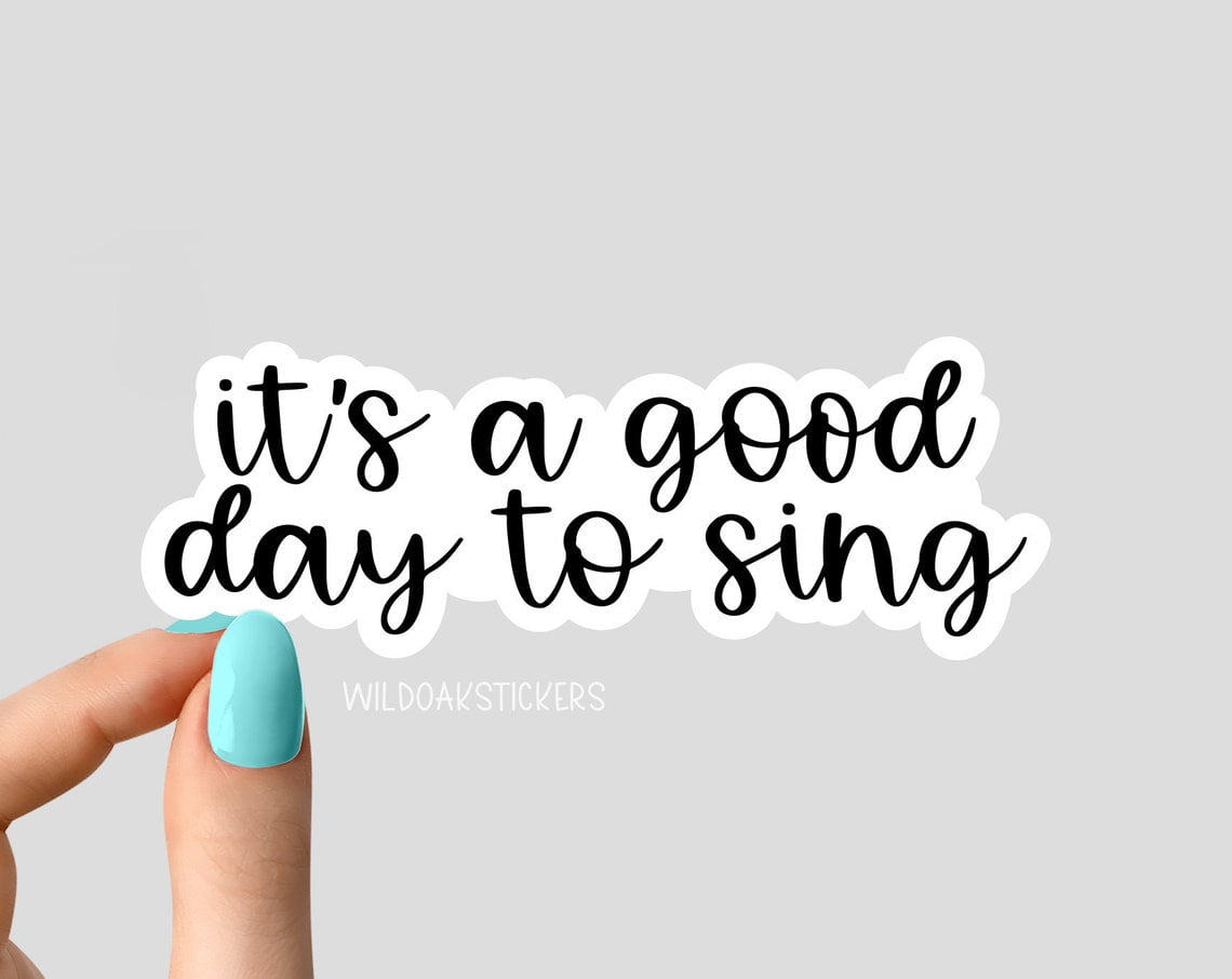Stickology its a good day to sing er, singing er, music er, musical ers ...