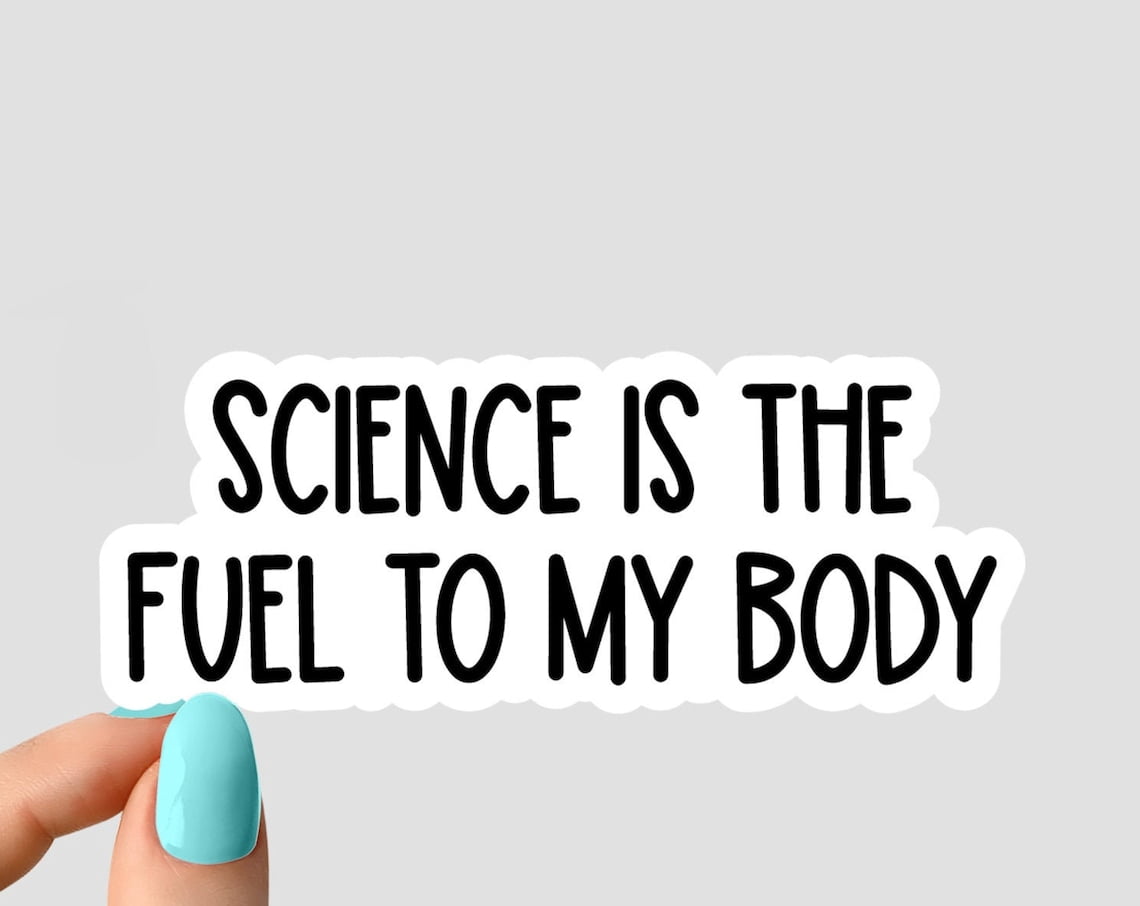 Stickology science is the fuel to my body er, funny ers, science laptop ...