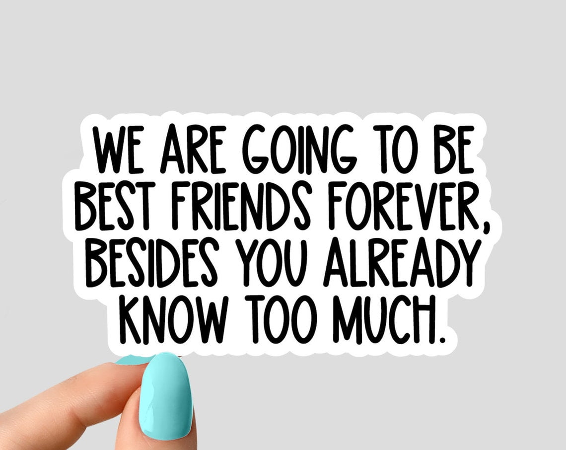 Stickology we are going to be best friends forever er, friends ers ...