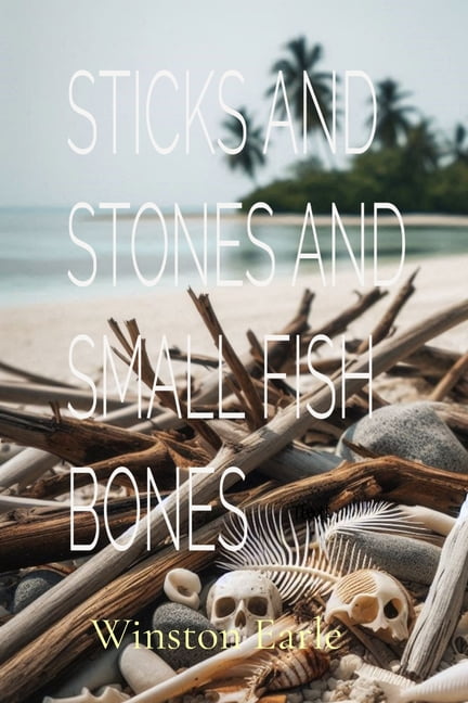 Sticks and Stones and Small Fish Bones, (Paperback) - Walmart.com