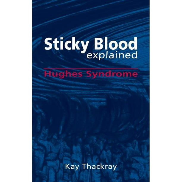 Sticky Blood Explained : Hughes Syndrome (Paperback) - Walmart.com