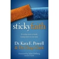 Sticky Faith: Everyday Ideas to Build Lasting Faith in Your Kids ...