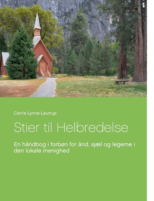 Stier til Helbredelse: En hÃ¥ndbog i forbÃ¸n for Ã¥nd, sjÃ¦l og legeme ...