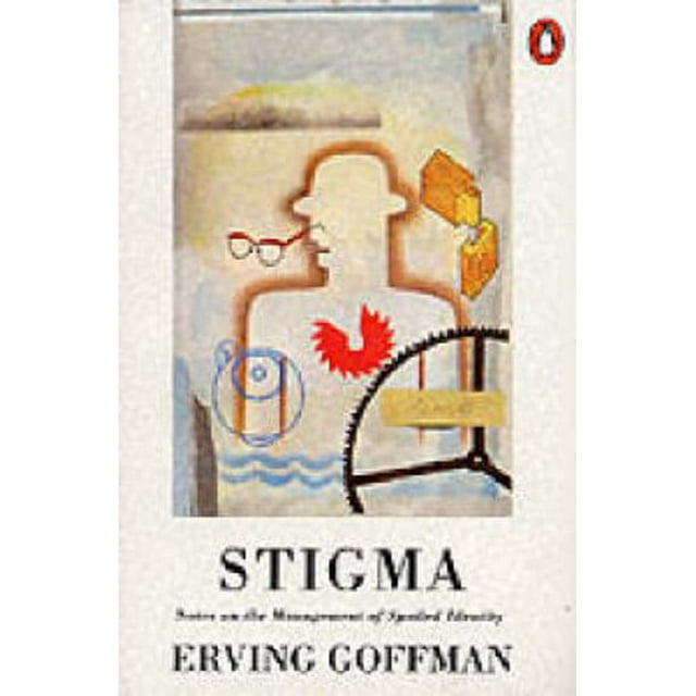 Pre-Owned Stigma : Notes on the Management of Spoiled Identity ...