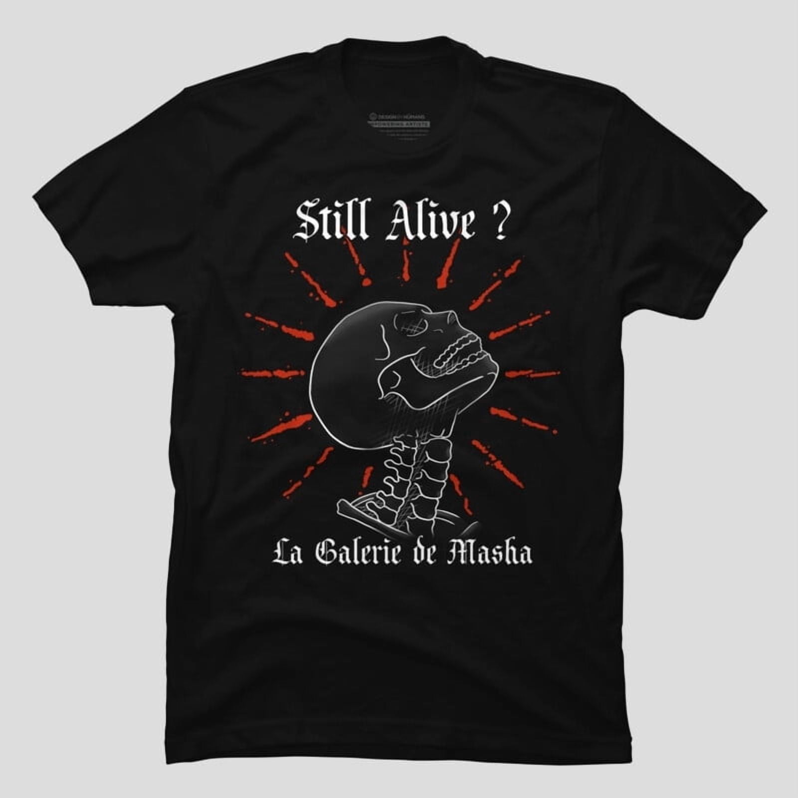 Still Alive White On Black Dark Humor Quote Retro Meme H28634 Unisex T ...