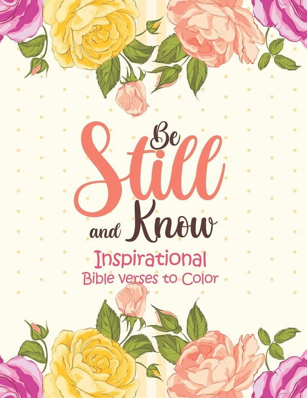 Be Still and Know - Inspirational bible verses to Color: 52 Bible Verse ...