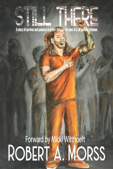 Still There: A story of survival and penance in prison through the eyes ...
