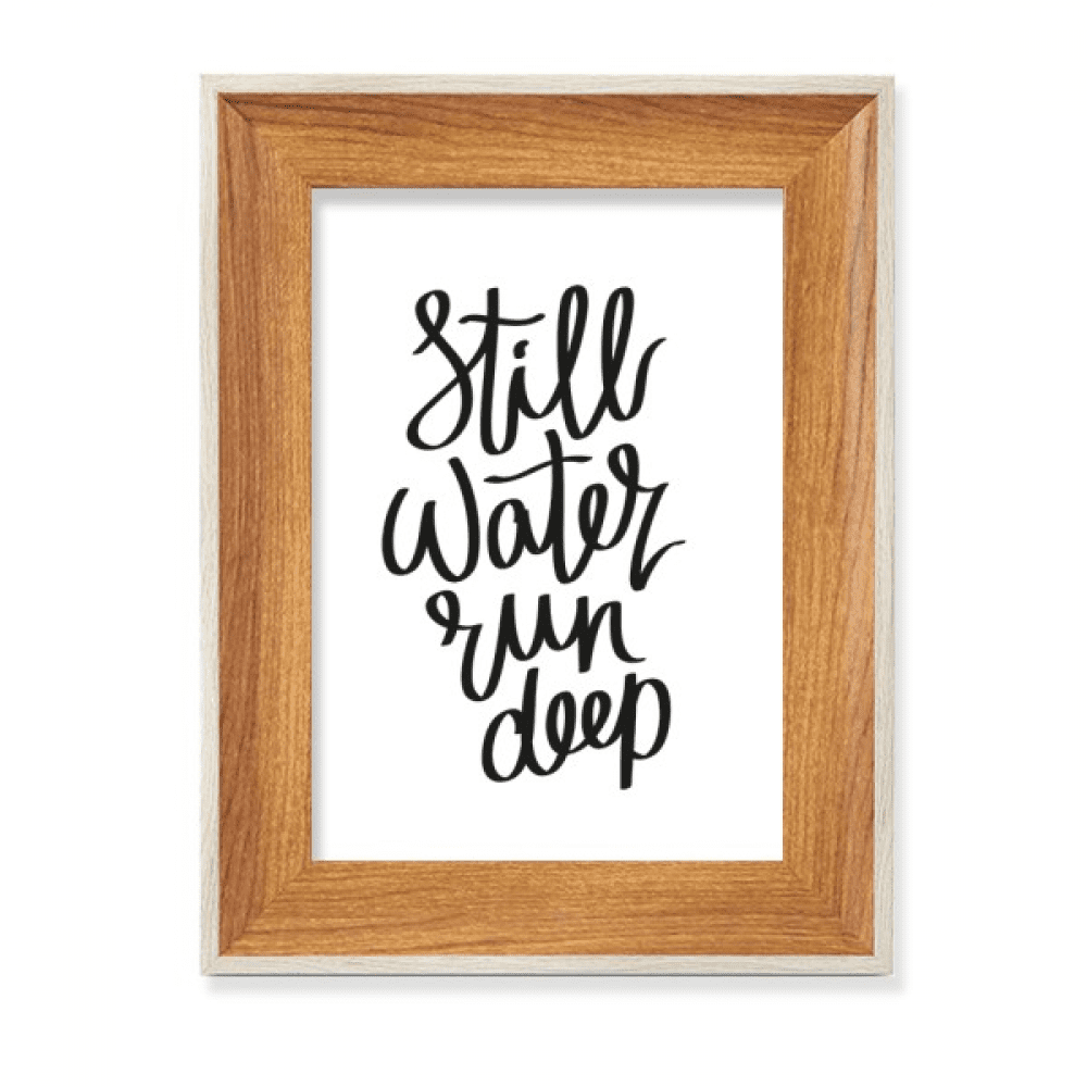 Still Water Run Deep Quote Desktop Wooden Photo Frame Display Picture ...