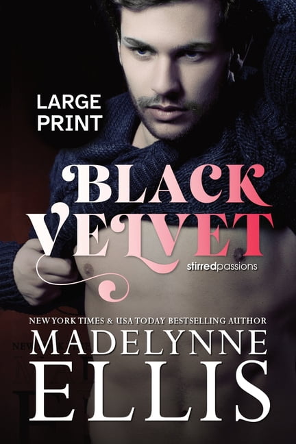 Stirred Passions (Large Print) Black Velvet: The Emotional One-bed ...
