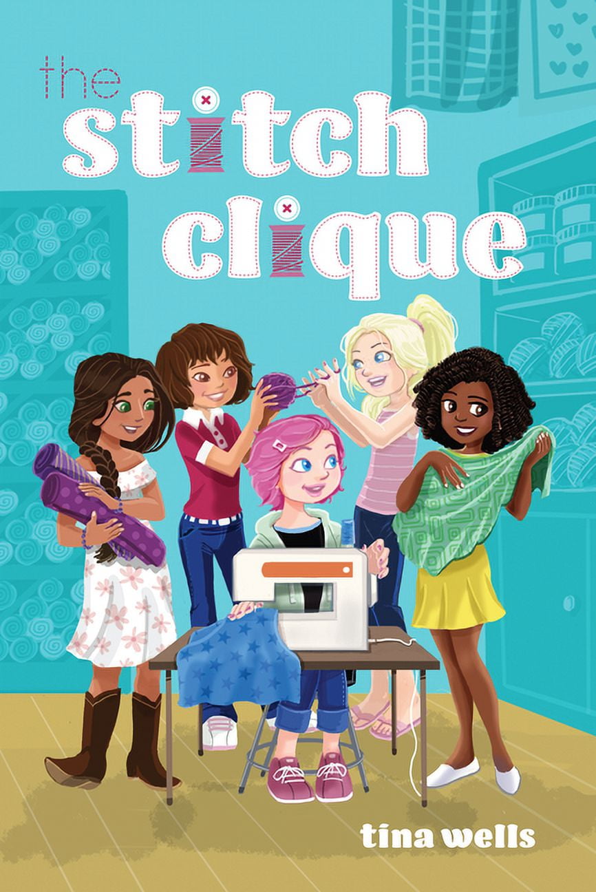 Stitch Clique The Stitch Clique, Book 1, (Paperback) - Walmart.com