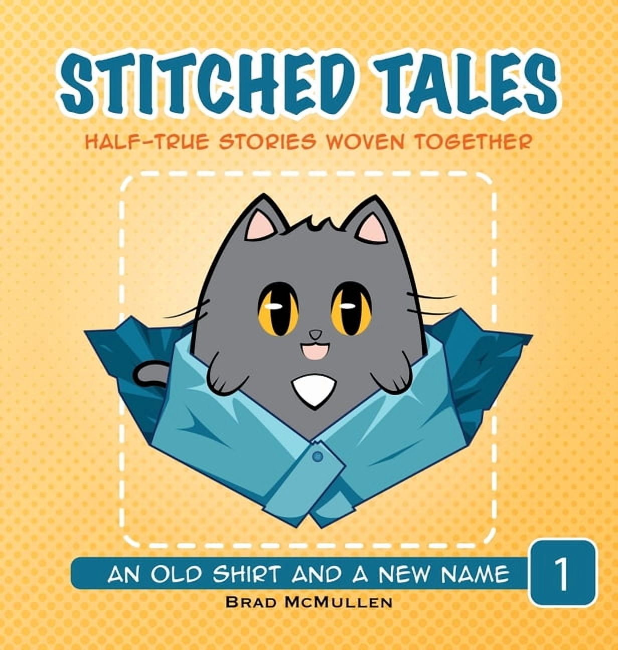 Stitched Tales - Half-True Stories Woven An Old Shirt and A New Name ...