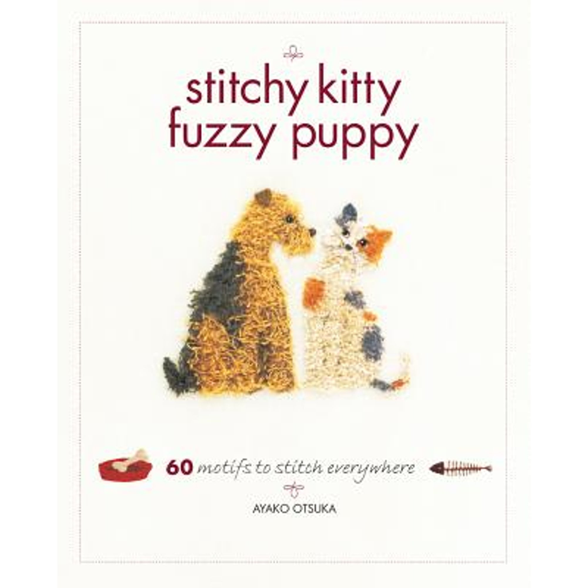 Pre-Owned Stitchy Kitty Fuzzy Puppy: 60 Motifs to Stitch Everywhere ...