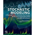 Stochastic Modeling: A Thorough Guide to Evaluate, Pre-Process, Model ...