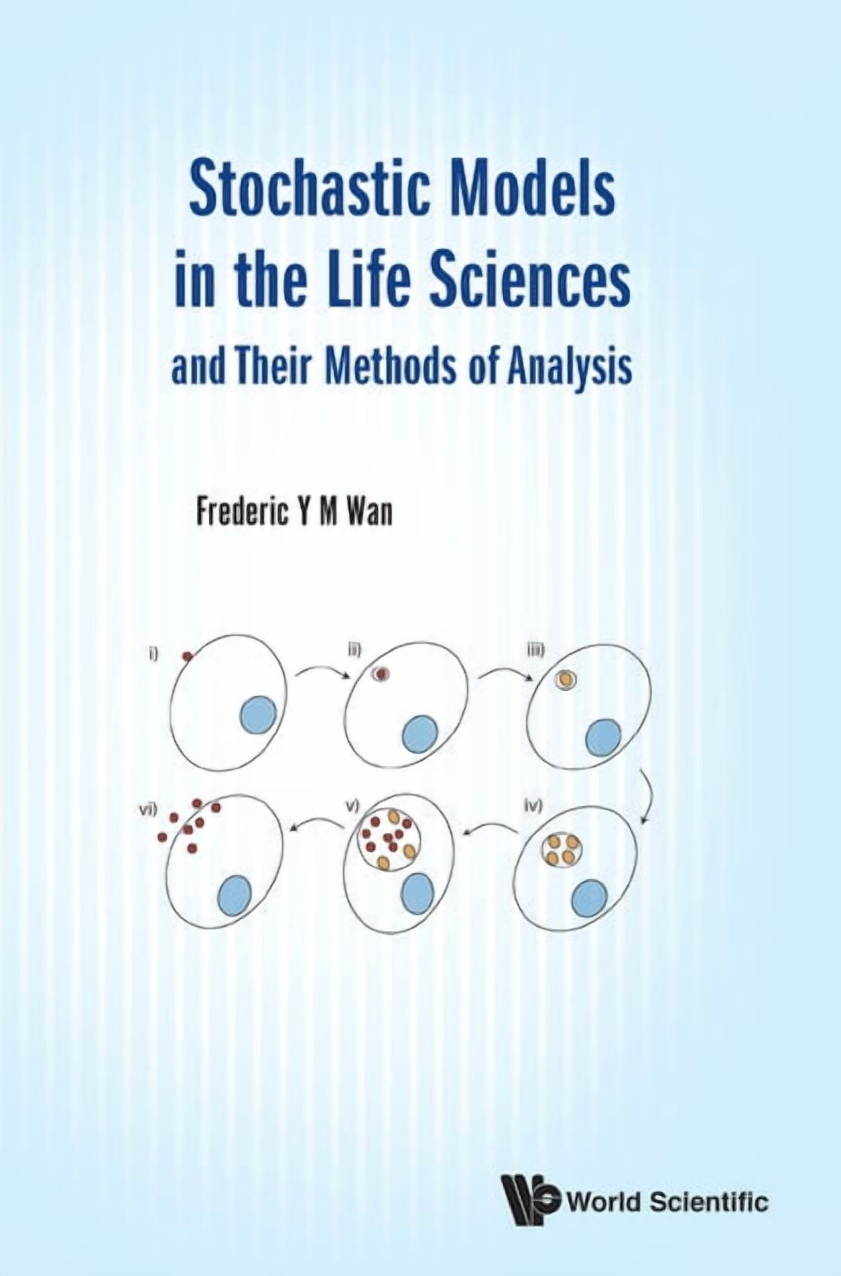 Stochastic Models in the Life Sciences and Their Methods of Analysis ...