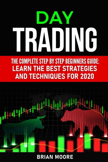 Stock Market Investing: Day Trading: The Complete Step by Step ...