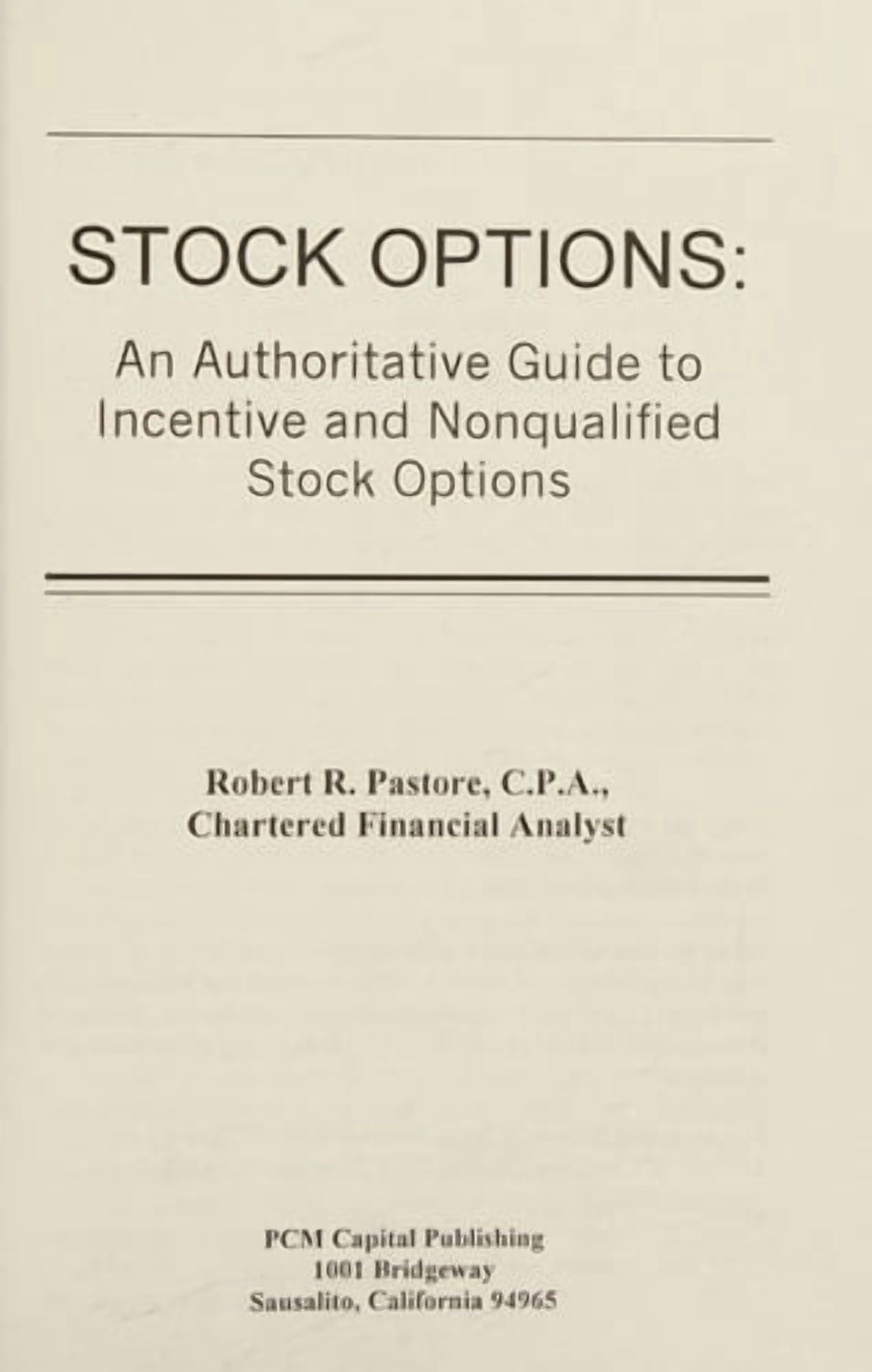 Stock Options: An Authoritative Guide to Incentive and Nonqualified ...