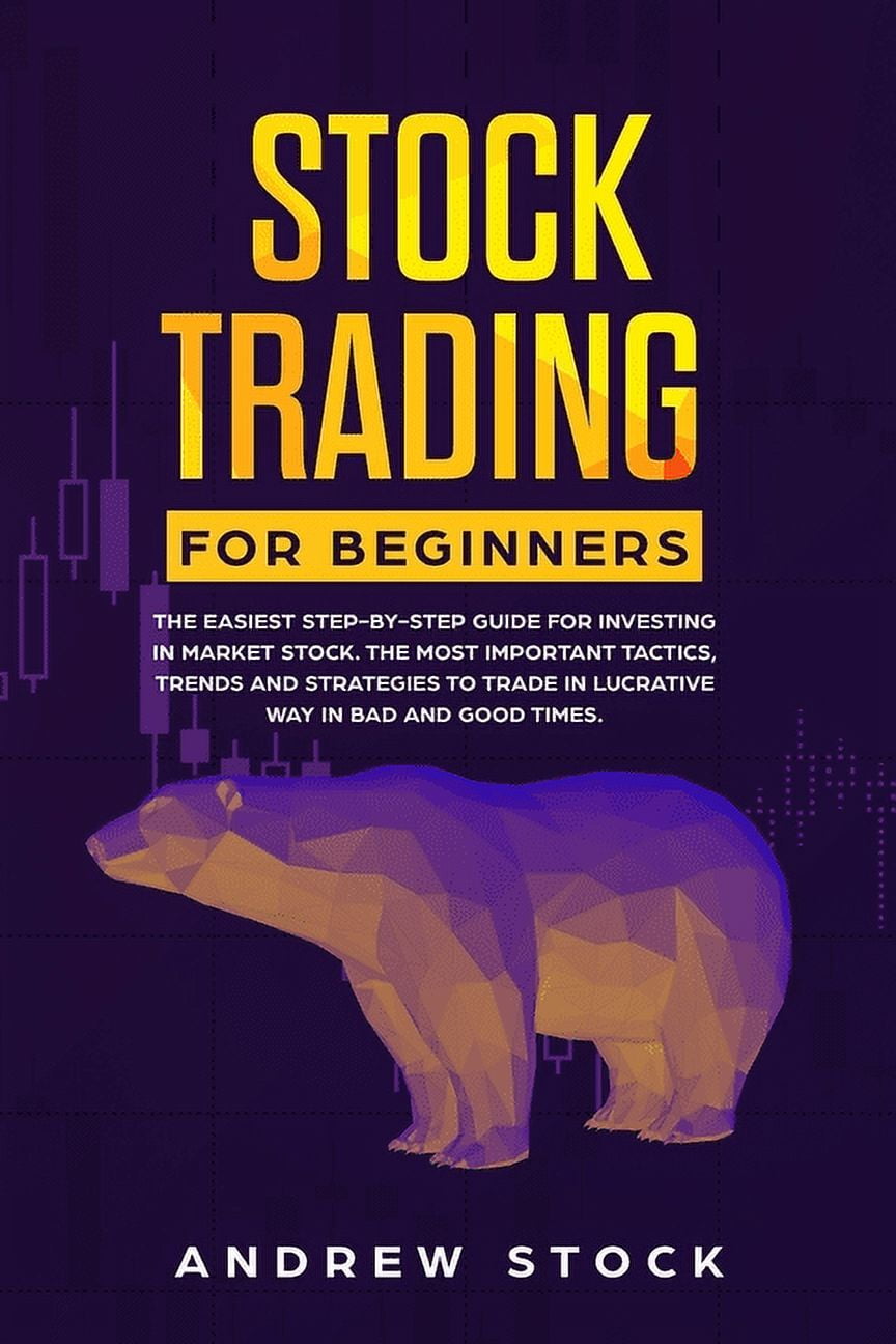 Stock Trading for Beginners: The Easiest Step-by-Step Guide for ...
