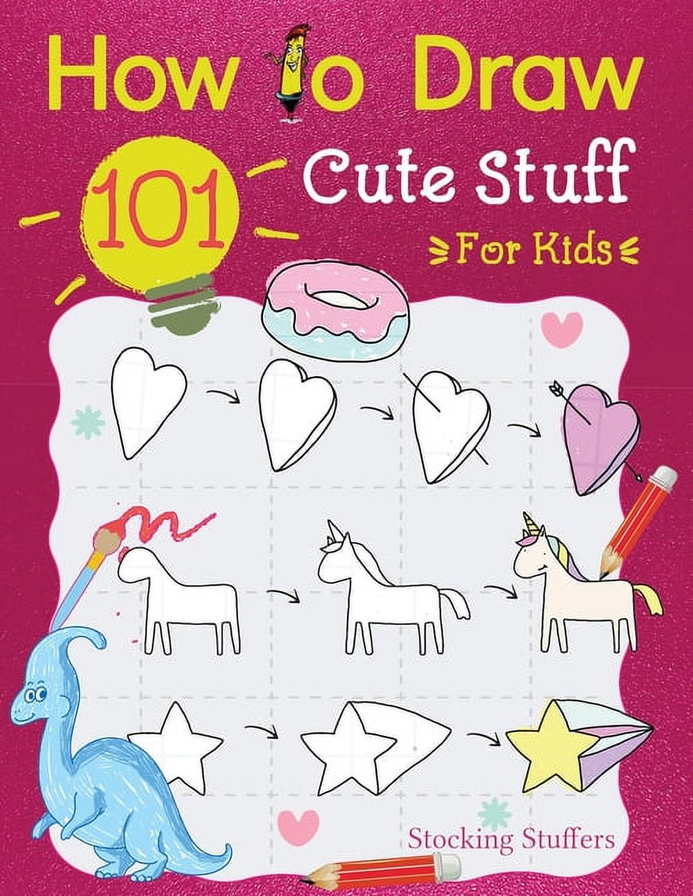 Stocking Stuffers Stocking Stuffers For Kids: How To Draw 101 Cute ...