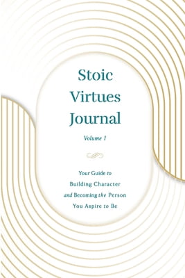 Pre-Owned Stoic Virtues Journal: Your Guide to Building Character and ...