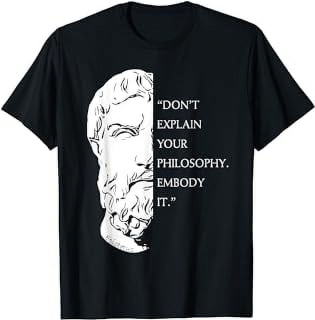 Stoicism Epictetus Stoic Philosophy Quote Embody T-Shirt - Walmart.com