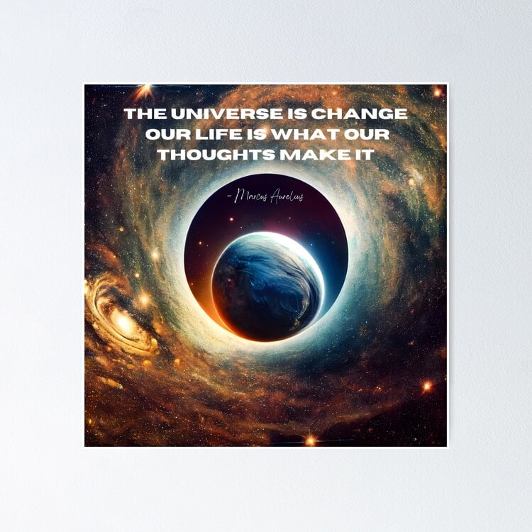 Stoicism Motivation Universe Is Change Poster- Unframed Poster | Wall ...