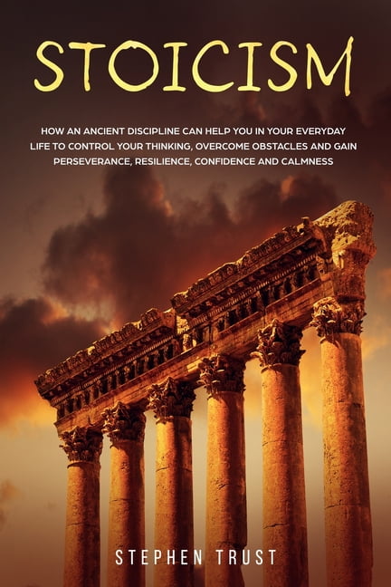 Stoicism : How an ancient discipline can help you in your everyday life ...