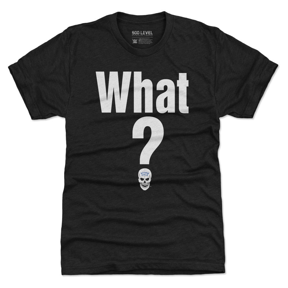 Stone Cold Steve Austin What Wht