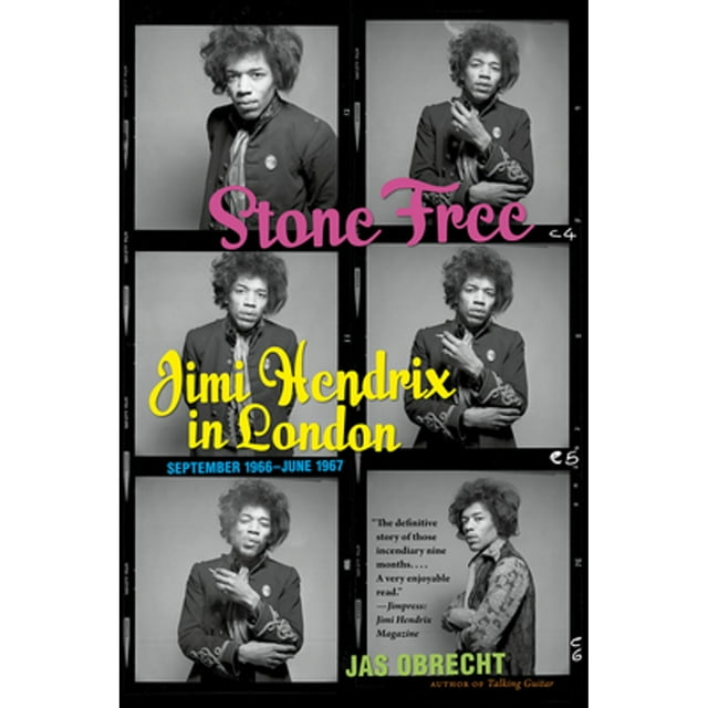 Pre-Owned Stone Free: Jimi Hendrix in London, September 1966-June 1967 ...