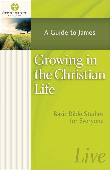Stonecroft Bible Studies: Growing in the Christian Life : A Guide to ...
