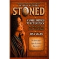 Stoned: A Simple Method to Get Unstuck-and Think, Feel, and Trust ...
