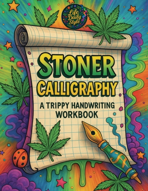 Stoner Calligraphy - A Trippy Handwriting Workbook: 420-Friendly ...