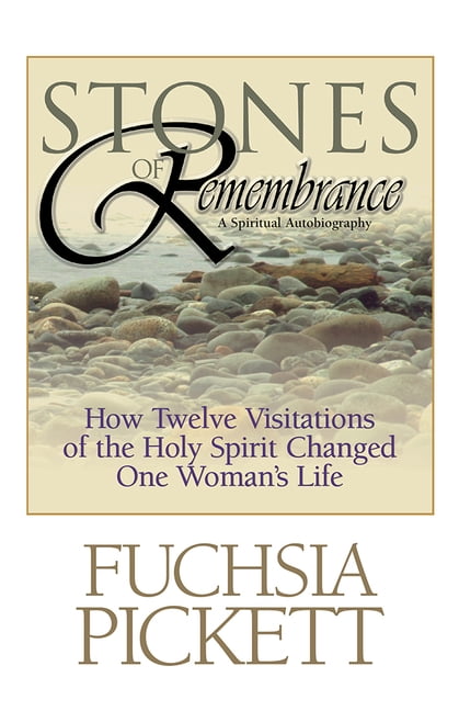 Stones of Remembrance: How Twelve Visitations of the Holy Spirit ...