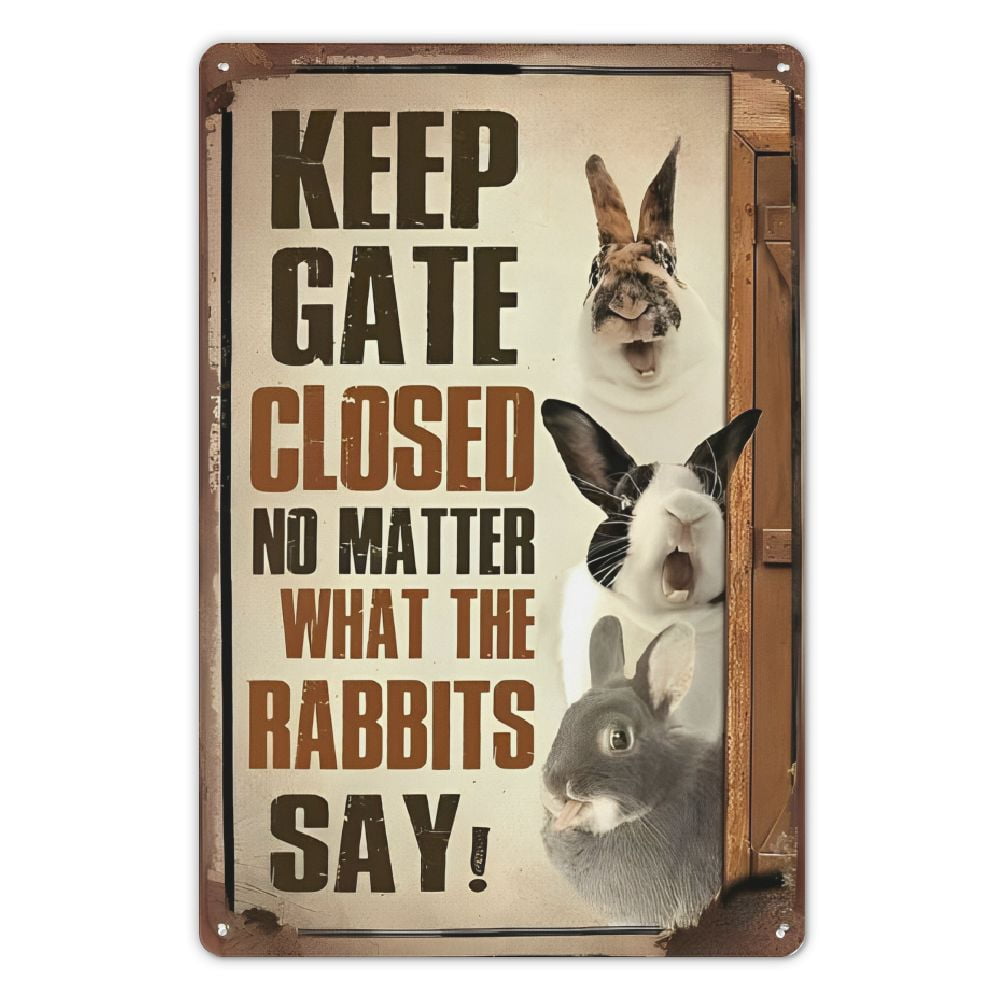 Stoosvip Metal Tin Sign Keep Gate Closed No Matter What The Rabbits Say ...