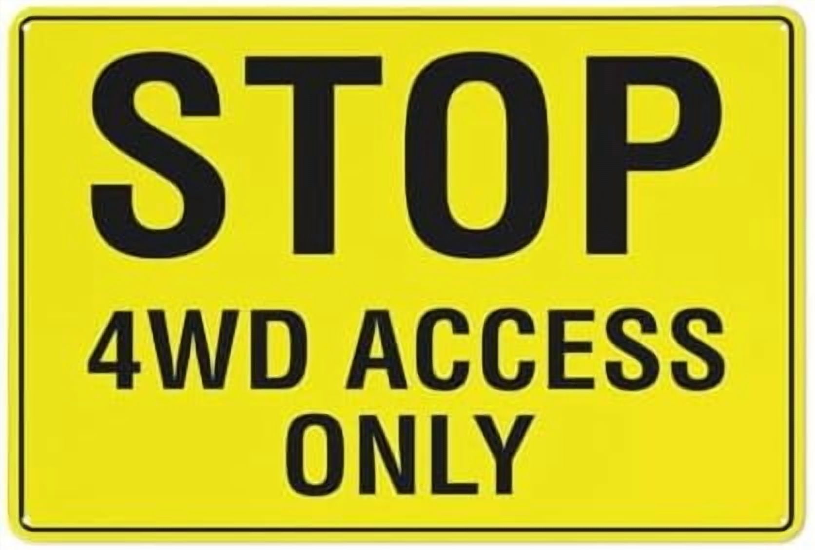 Stop 4Wd Access Only Sign Signs Outdoor, Uv Printed Aluminum 12 X 8 In ...