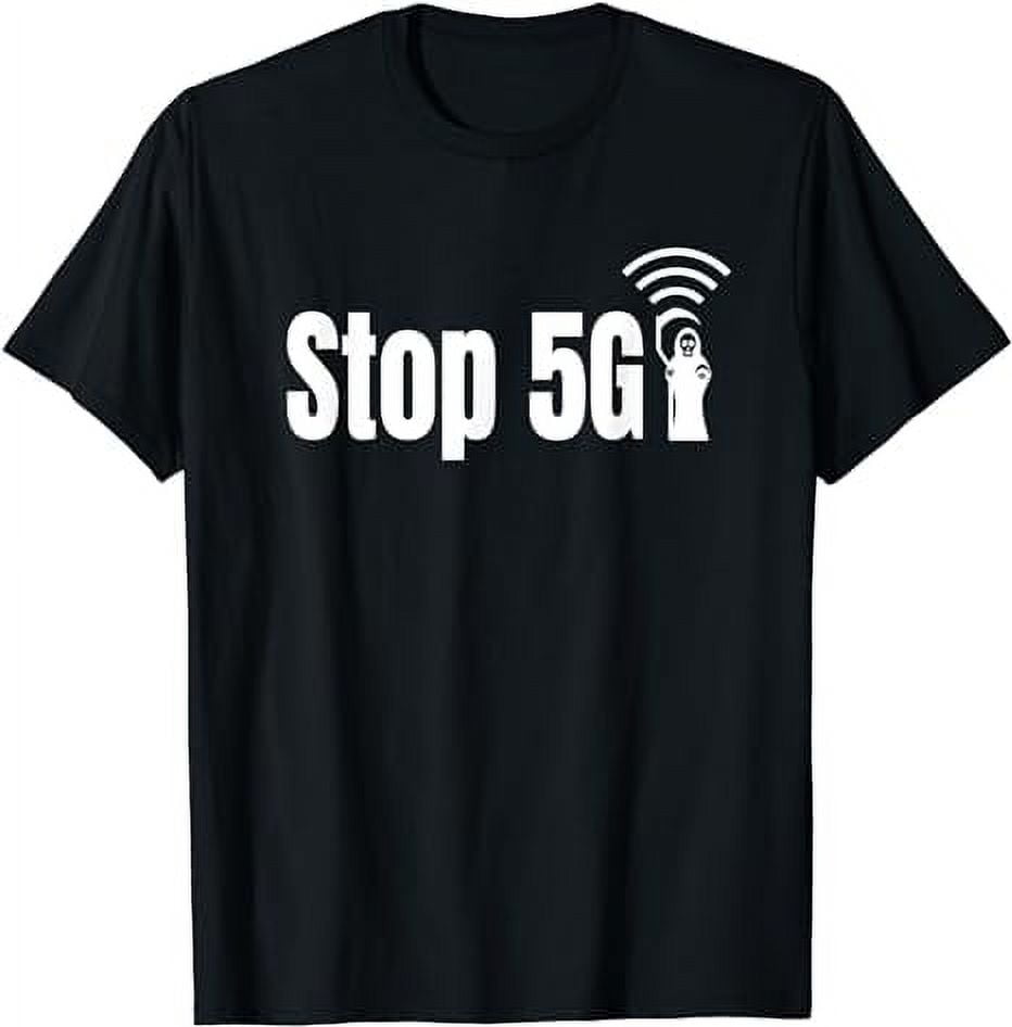 Stop 5g Anti 5Ghz Cell Towers T-Shirt - Walmart.com