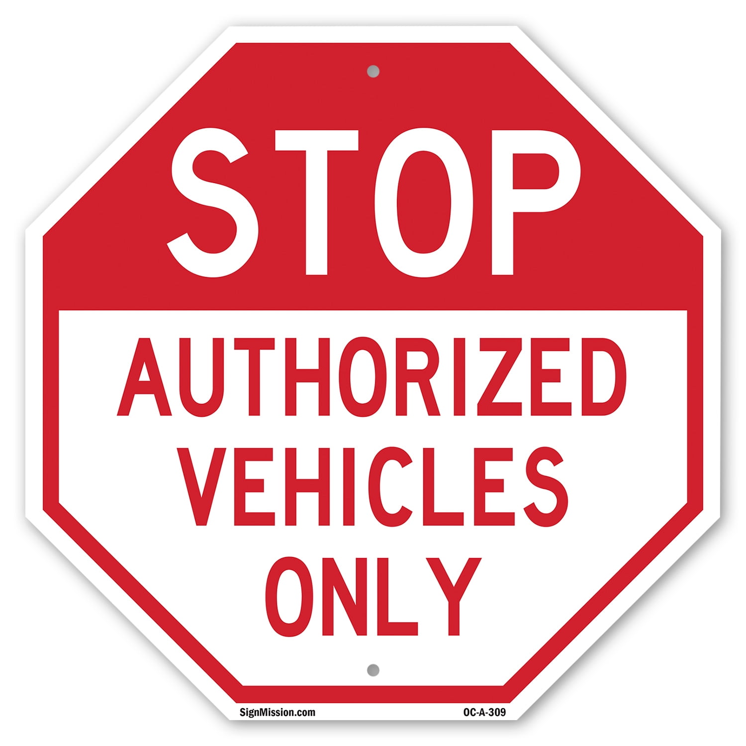 Stop Authorized Vehicles Only 18 inch X 18 inch Octagon Plastic Sign ...