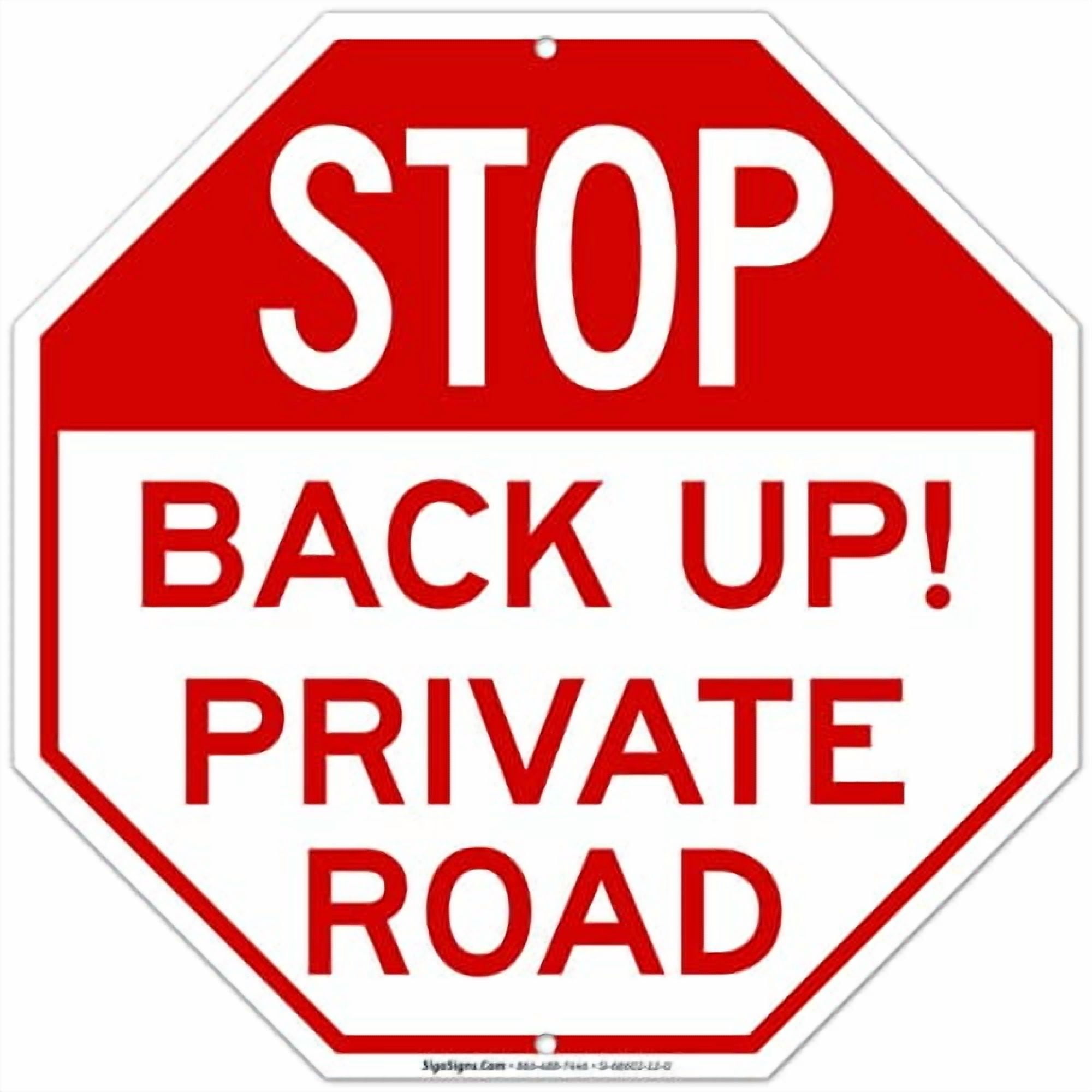 Stop Back Up Private Road Sign, 12x12 Inches, 55 mil Thick HDPE (High ...