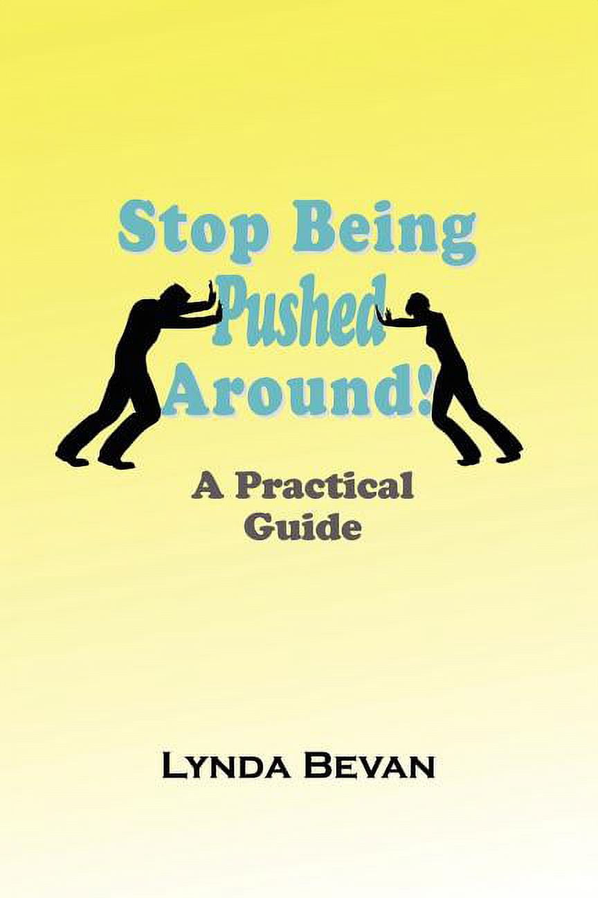 10-Step Empowerment: Stop Being Pushed Around!: A Practical Guide ...