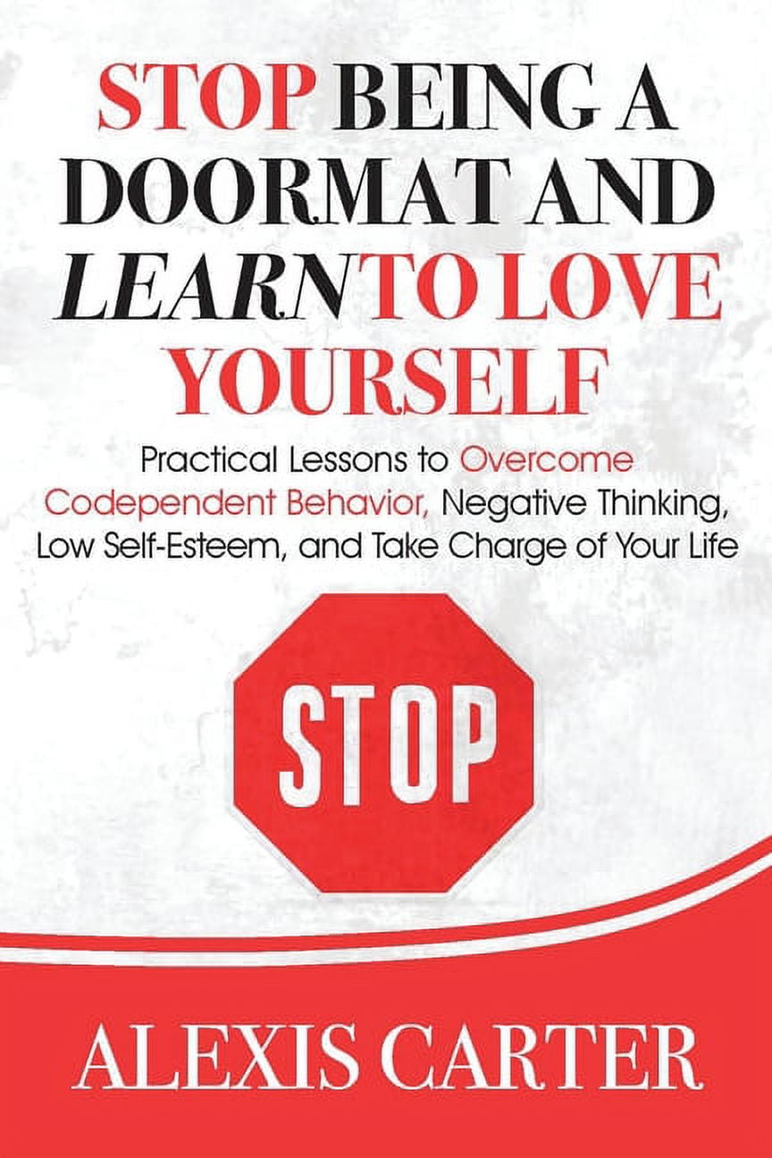 The Doormat: Stop Being a Doormat and Learn to Love Yourself: Practical ...