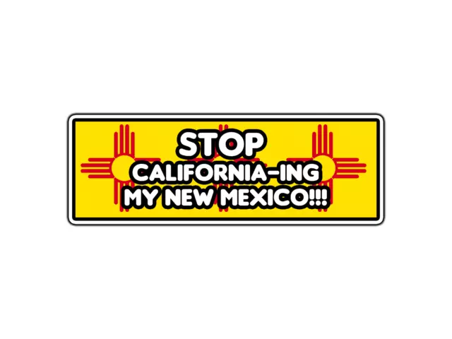 Stop California-Ing My New Mexico Car Waterproof Sticker Phone Decal ...