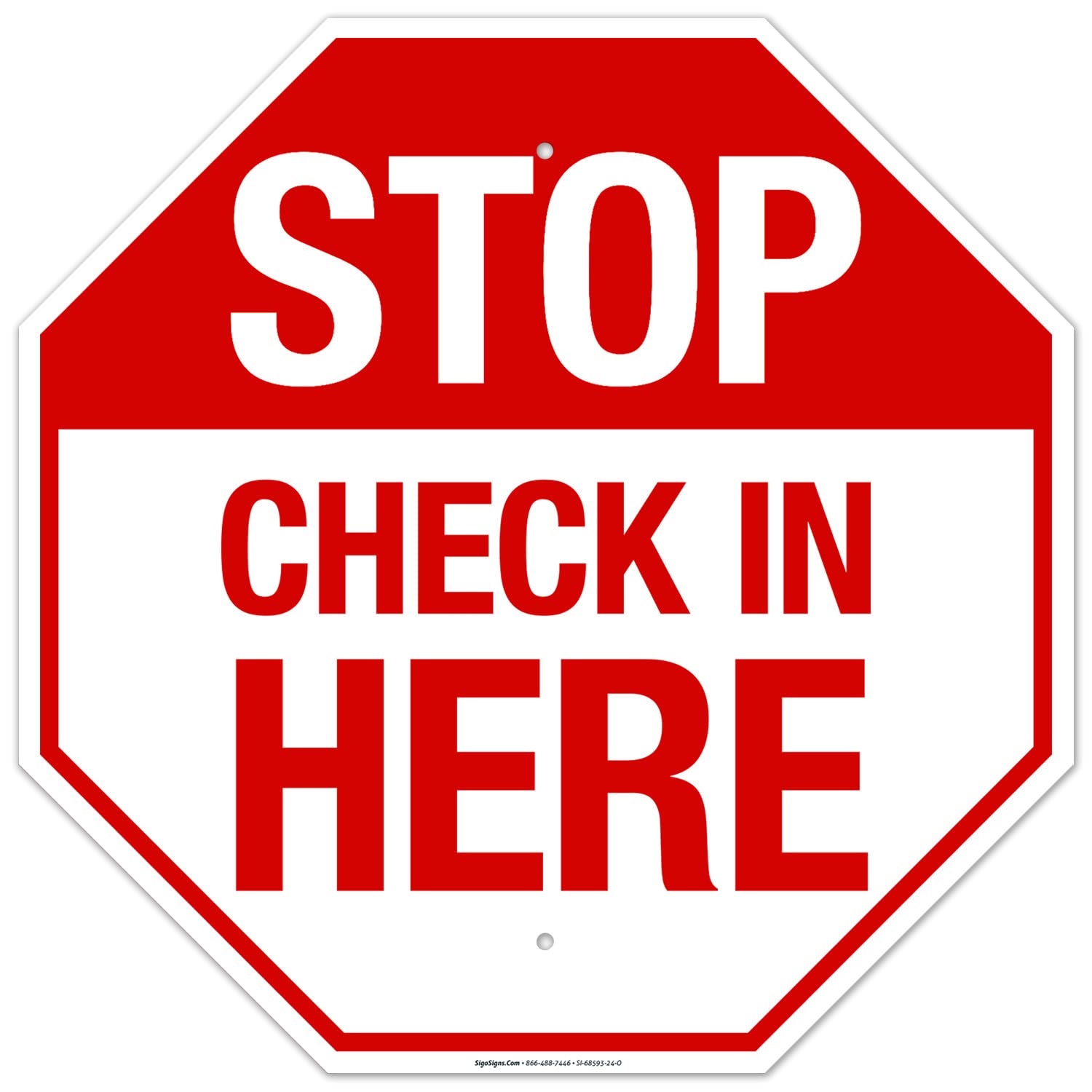 Stop Check in Here Sign, 24x24 Inches, Rust Free .063 Aluminum, Fade ...