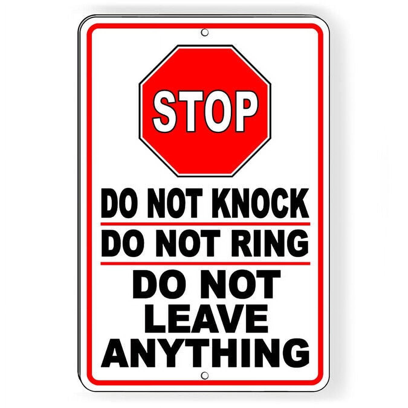 Stop Do Not Knock Do Not Ring Do Not Leave Anything Metal Sign Size: 16 ...